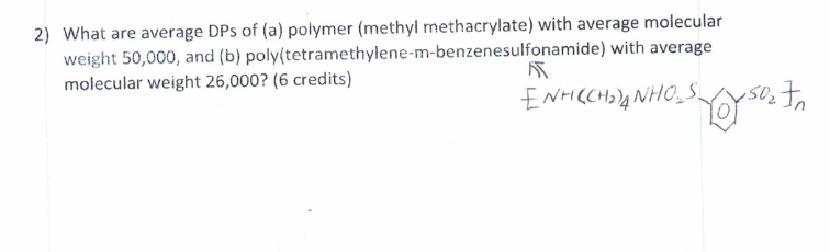 Solved What are average DPs of (a) polymer (methyl | Chegg.com
