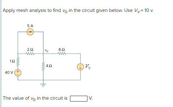 Solved Apply mesh analysis to find voin the circuit given | Chegg.com