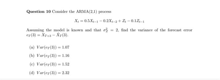 Solved Question 10 Consider the ARMA(2,1) process | Chegg.com
