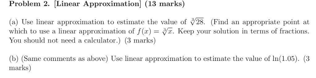 Solved Problem 2. [Linear Approximation (13 marks) (a) Use | Chegg.com