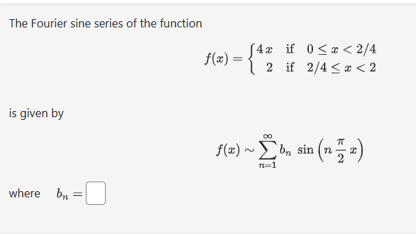 Solved The Fourier sine series of the | Chegg.com