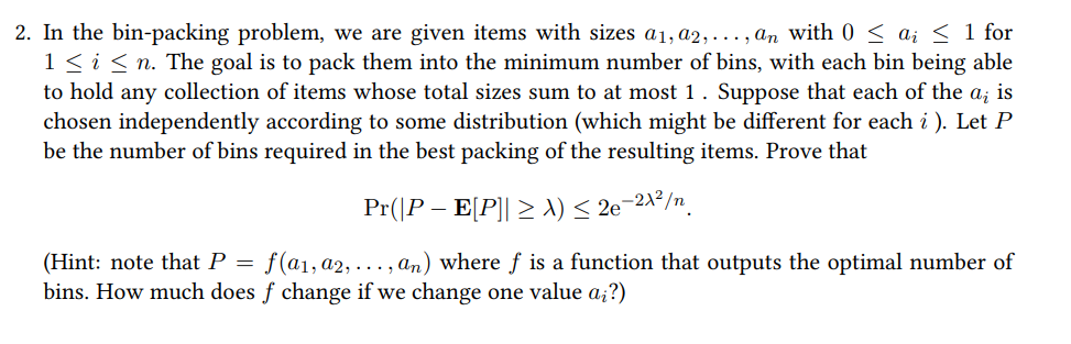 Solved In the bin-packing problem, we are given items with | Chegg.com