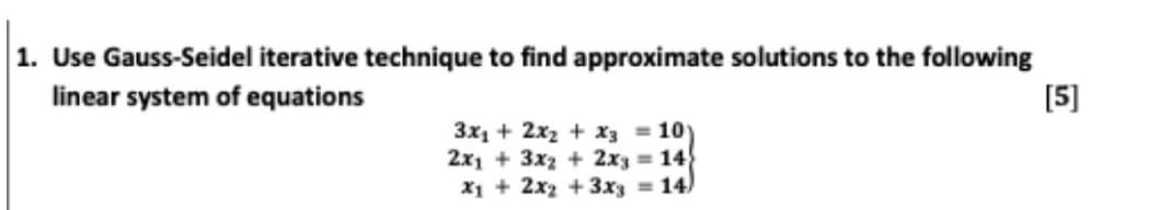 Solved Use Gauss-Seidel iterative technique to find | Chegg.com
