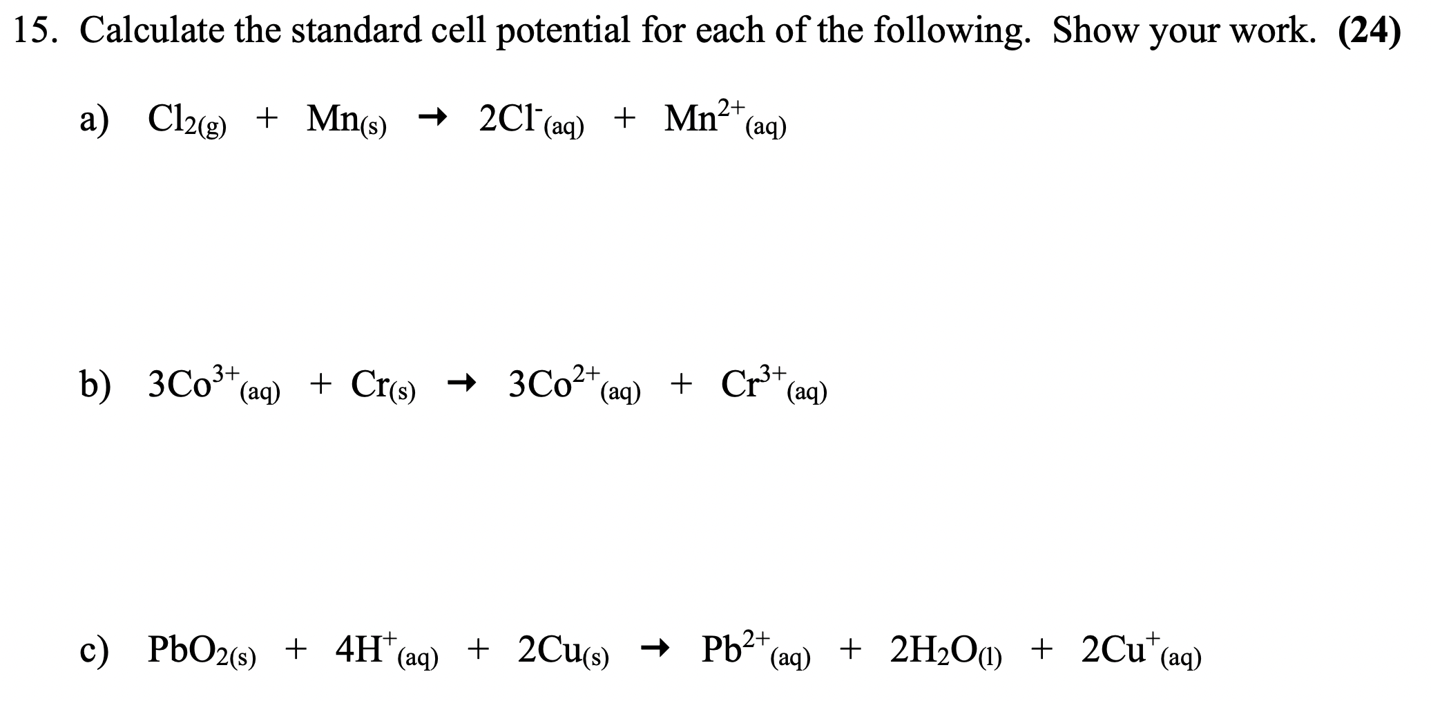 Solved 5. Calculate the standard cell potential for each of | Chegg.com