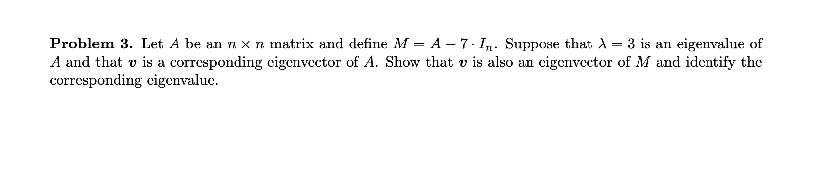 Solved Problem 3. Let A be an n xn matrix and define M = A – | Chegg.com