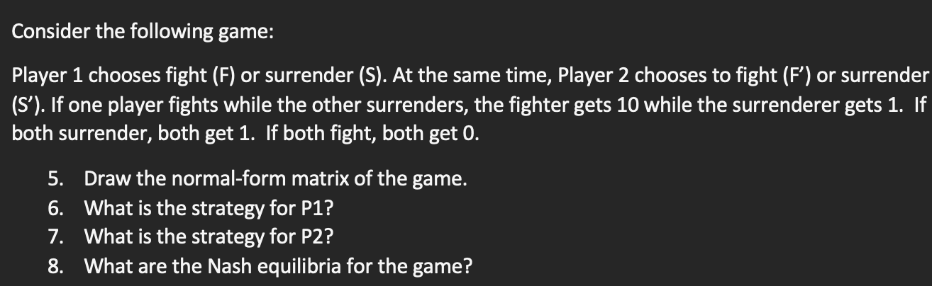 Solved Consider the following game: Player 1 chooses fight | Chegg.com