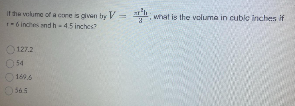 Solved If the volume of a cone is given by V=πr2h3, ﻿what is | Chegg.com