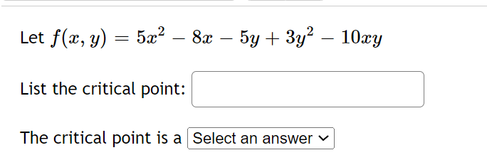 Solved Let f(x,y)=5x2−8x−5y+3y2−10xy List the critical | Chegg.com