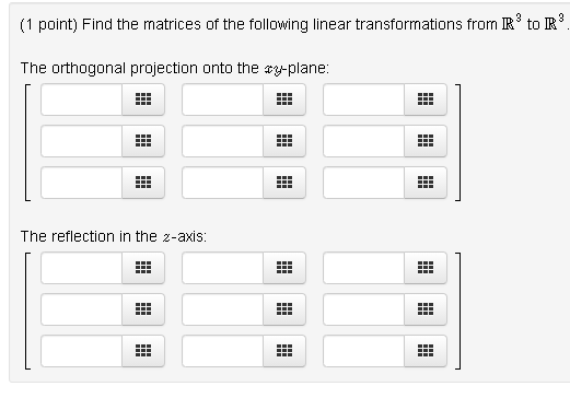 Solved (1 point) Find the matrices of the following linear | Chegg.com