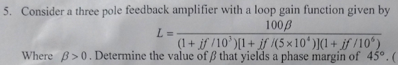Solved Consider a three pole feedback amplifier with a loop | Chegg.com