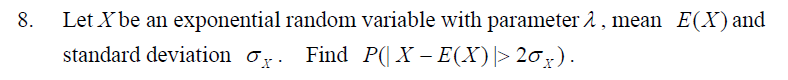 Solved 8. Let X be an exponential random variable with | Chegg.com
