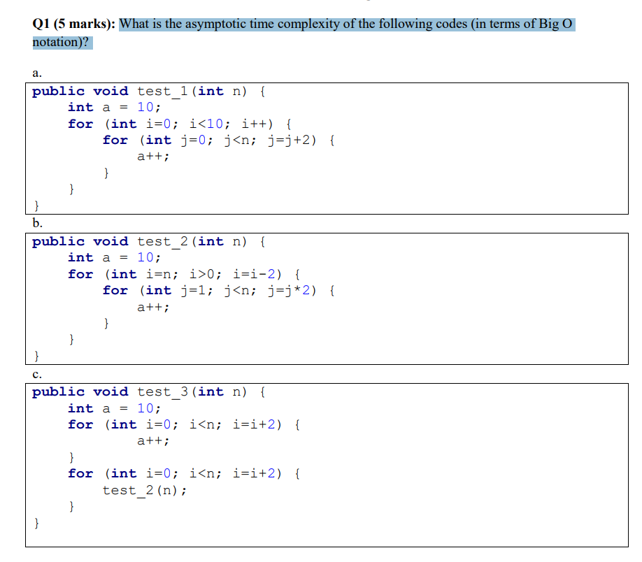 Solved Q1 (5 marks): What is the asymptotic time complexity | Chegg.com Solved Q1 (5 marks): What is the asymptotic time complexity | Chegg.com
