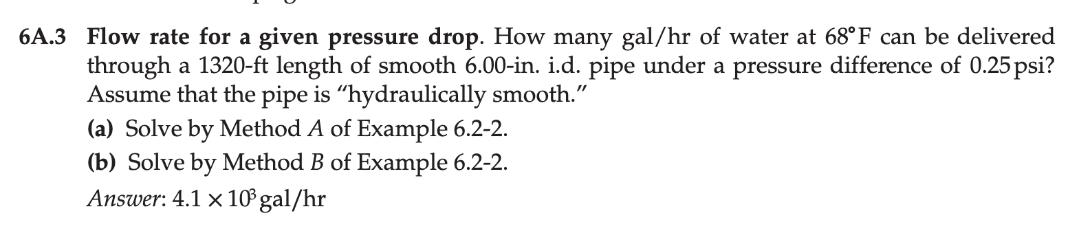 Solved 6A.3 Flow rate for a given pressure drop. How many | Chegg.com