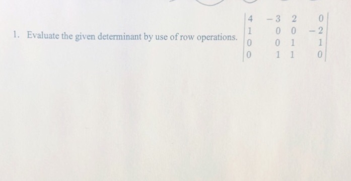 Solved Evaluate the given determinant by use of row | Chegg.com Solved Evaluate the given determinant by use of row | Chegg.com