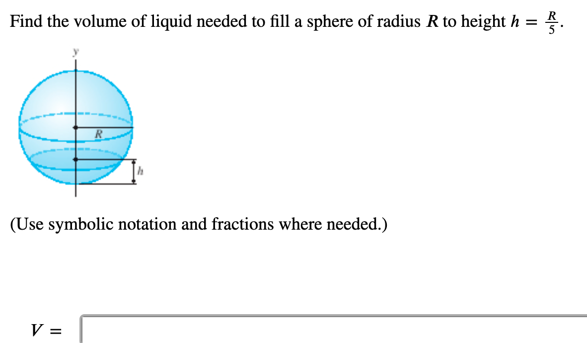 Solved Find the volume of liquid needed to fill a sphere of | Chegg.com