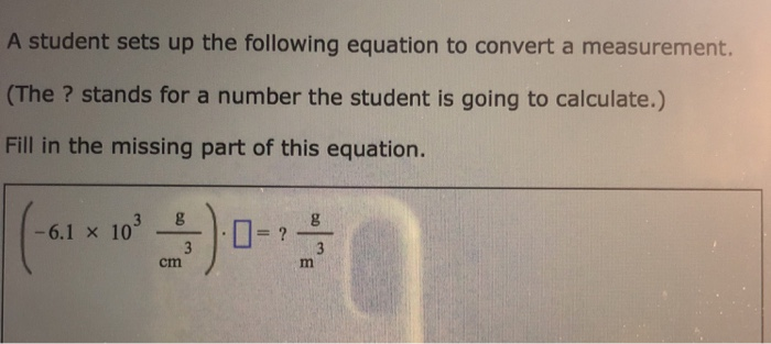 Solved A student sets up the following equation to convert a | Chegg.com