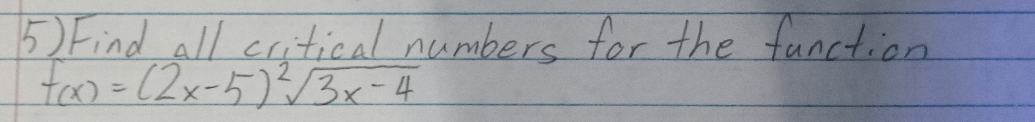 Solved 5) Find all critical numbers for the function | Chegg.com