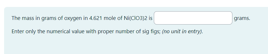 Solved The mass in grams of oxygen in 4.621 ﻿mole of | Chegg.com