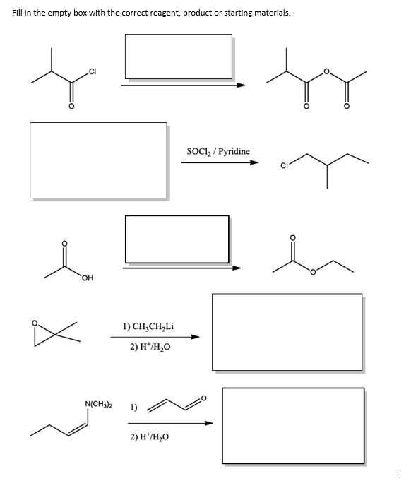 Solved Fill in the empty box with the correct reagent, | Chegg.com
