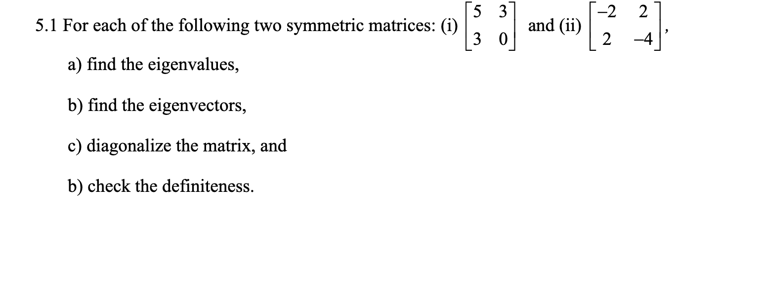 Solved 5.1 For each of the following two symmetric matrices: | Chegg.com