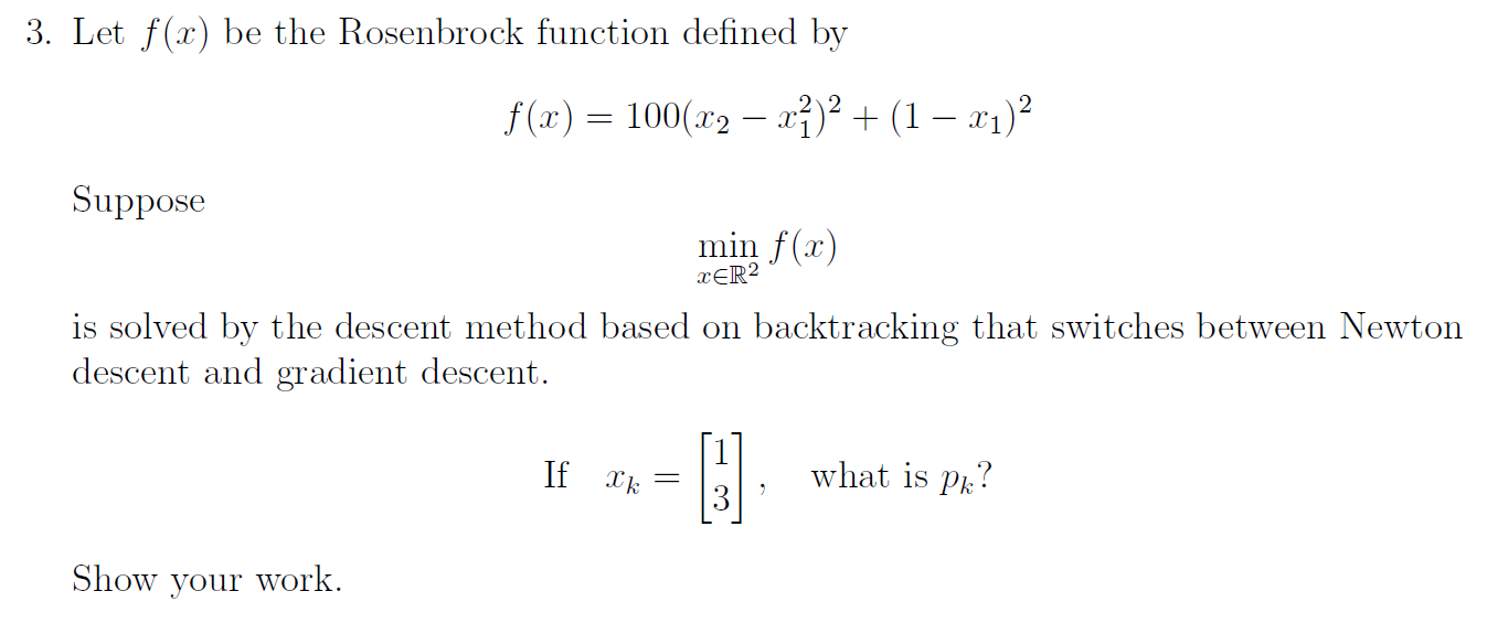 Solved 3. Let f(x) be the Rosenbrock function defined by | Chegg.com