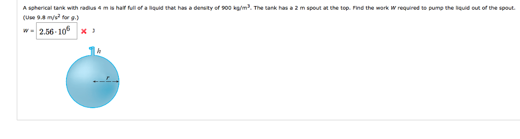 Solved A spherical tank with radius 4 m is half full of a | Chegg.com