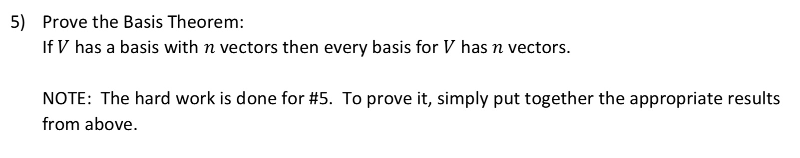 Solved 5) Prove the Basis Theorem: If V has a basis with n | Chegg.com