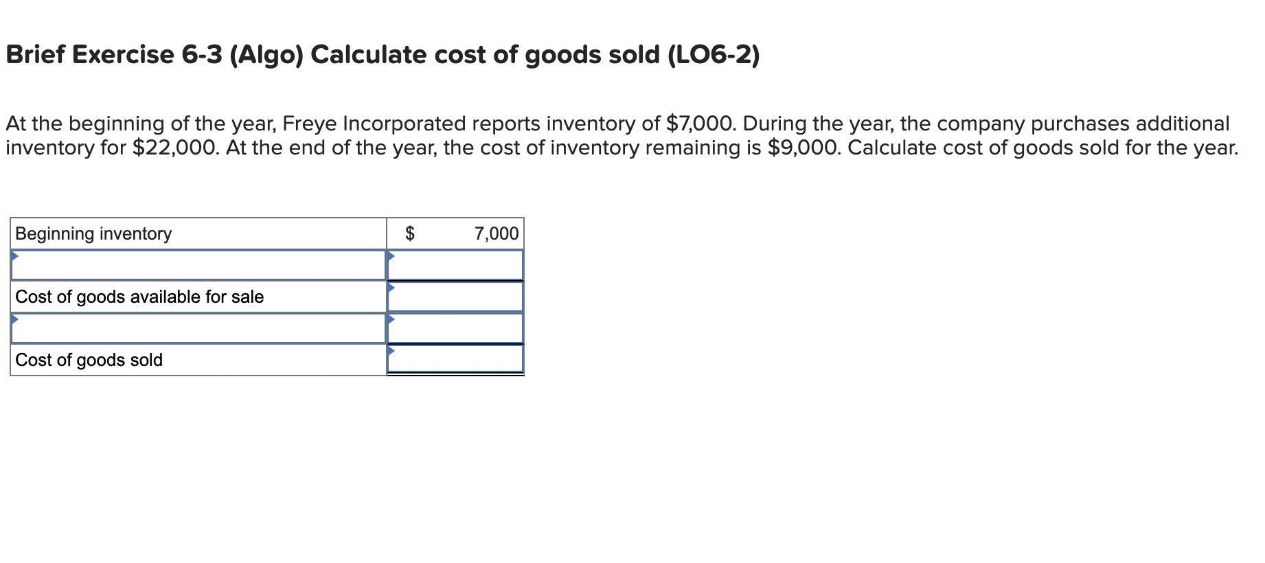 Solved Brief Exercise 6-3 (Algo) Calculate cost of goods | Chegg.com Solved Brief Exercise 6-3 (Algo) Calculate cost of goods | Chegg.com