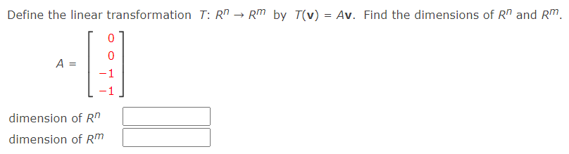 Solved Define the linear transformation T: R → RM by T(v) = | Chegg.com