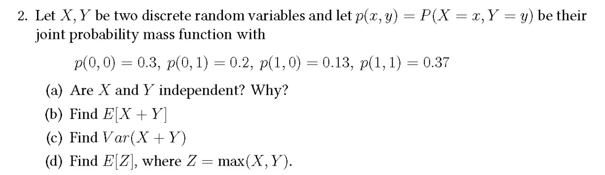 Solved Let X, Y be two discrete random variables and let | Chegg.com