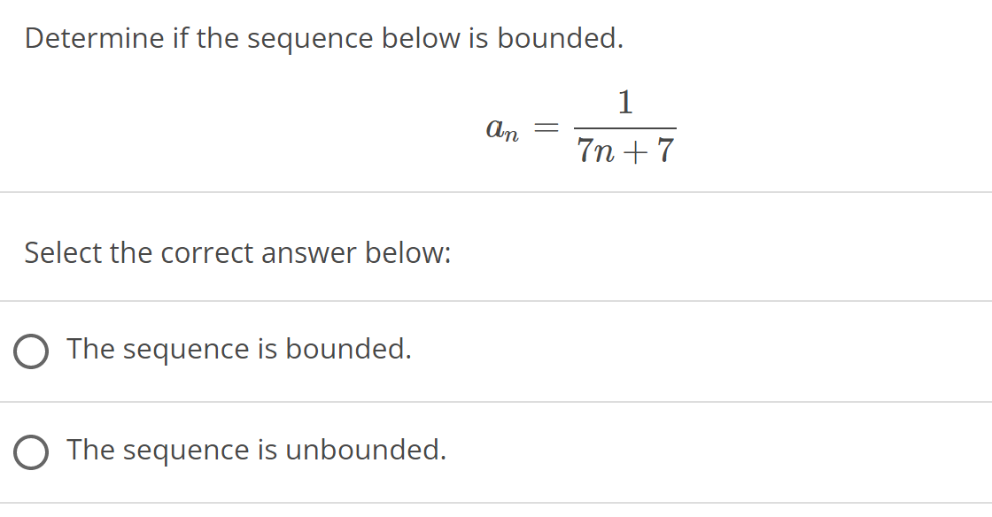 Solved Determine if the sequence below is bounded. an=7n+71 | Chegg.com
