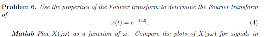 Solved Problem 6. ﻿Use the properties of the Fourier | Chegg.com