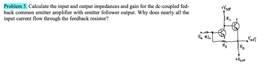 Solved Problem 5. Calculate the input and output impedances | Chegg.com