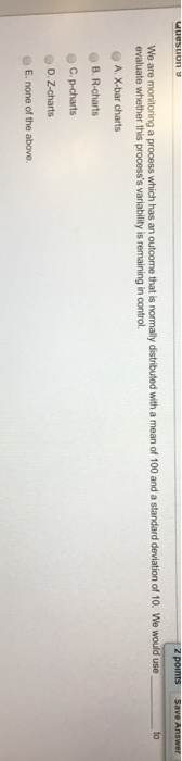 Solved We are monitoring a process which has an outcome that | Chegg.com