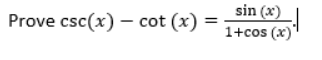 Solved Prove csc(x) – cot (x) = 1+cos (x) sin (x) | Chegg.com