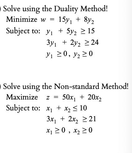Solved Solve using the Duality Method! Minimize w = 15y1 + | Chegg.com