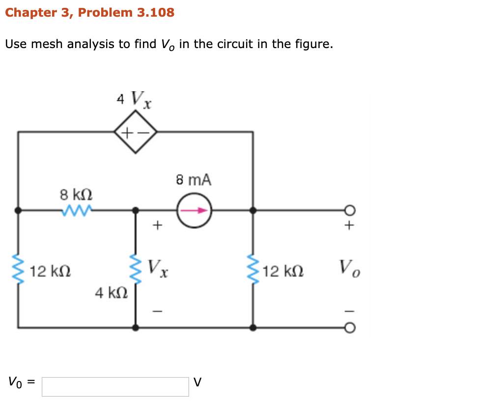 Solved Chapter 3, Problem 3.108 Use mesh analysis to find Vo | Chegg.com