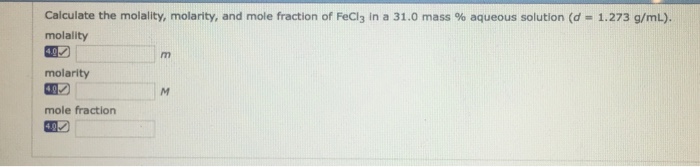 Solved Calculate the molality, molarity, and mole fraction | Chegg.com