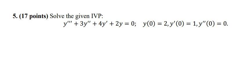Solved 5. (17 points) Solve the given IVP: | Chegg.com
