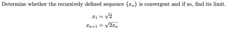 Solved Determine whether the recursively defined sequence | Chegg.com