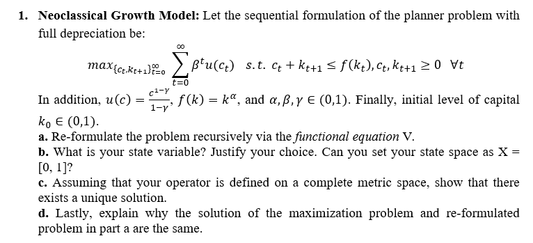 Solved 1. Neoclassical Growth Model: Let the sequential | Chegg.com