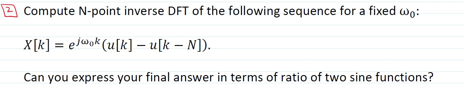 Solved 2 Compute N-point inverse DFT of the following | Chegg.com