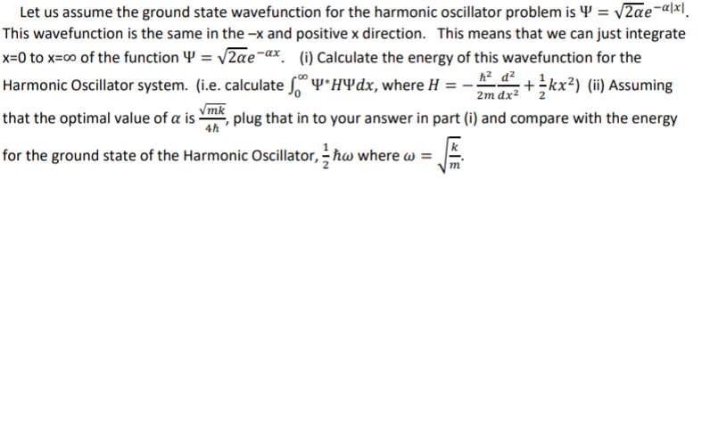 Solved Let Us Assume The Ground State Wavefunction For The