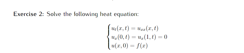 Solved Exercise 2: Solve the following heat equation: u₁(x, | Chegg.com