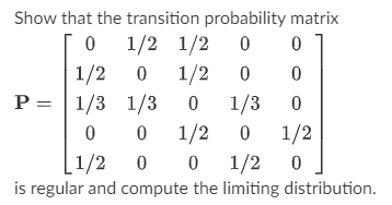 Solved Show that the transition probability matrix | Chegg.com