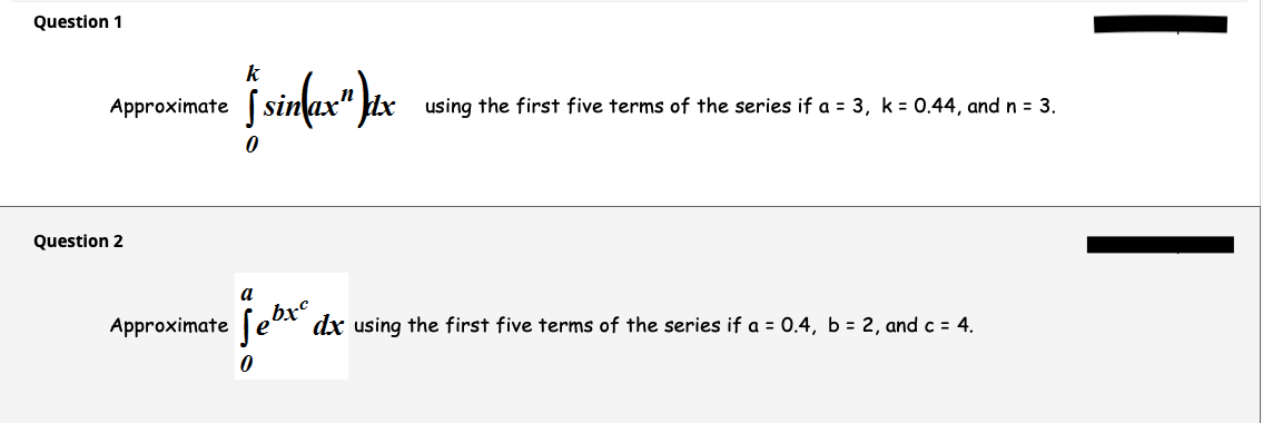 Solved Use Taylor Series to Approximate the integral using | Chegg.com