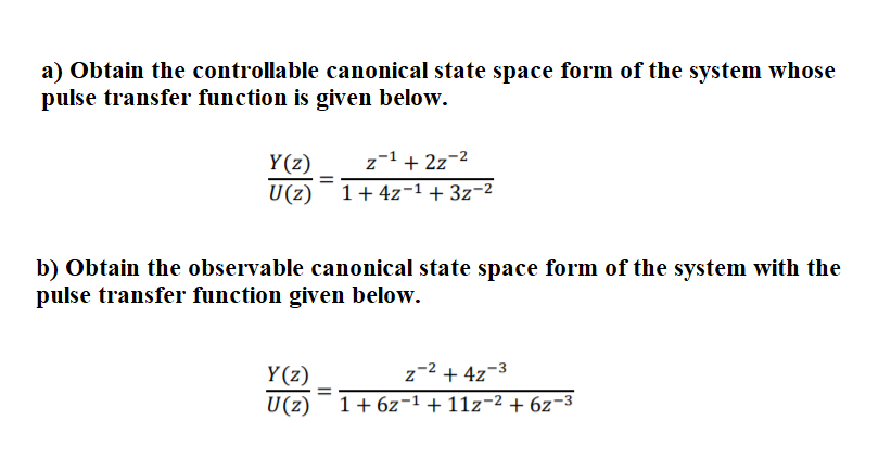 Solved A Obtain The Controllable Canonical State Space Form