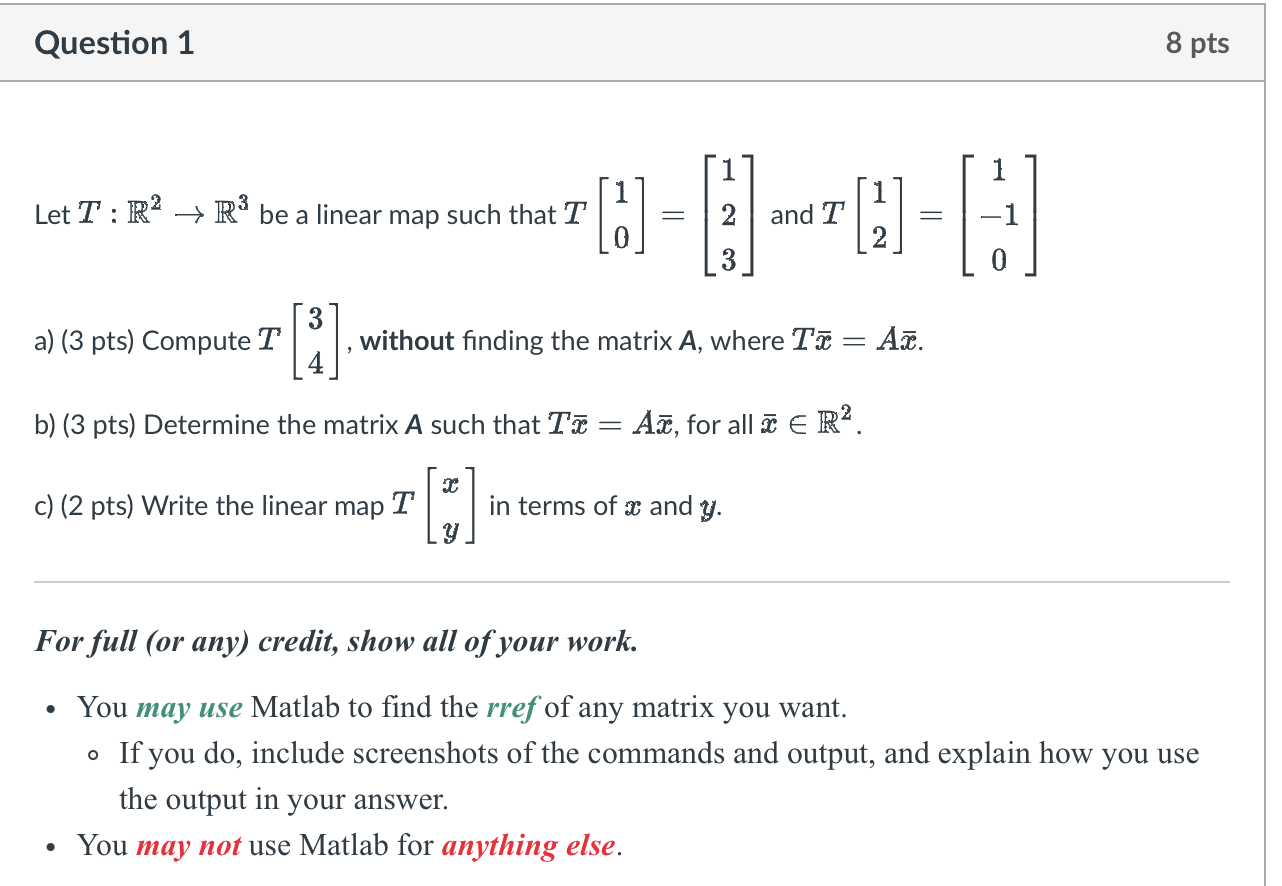 Solved Let T:R2→R3 be a linear map such that T[10]=⎣⎡123⎦⎤ | Chegg.com