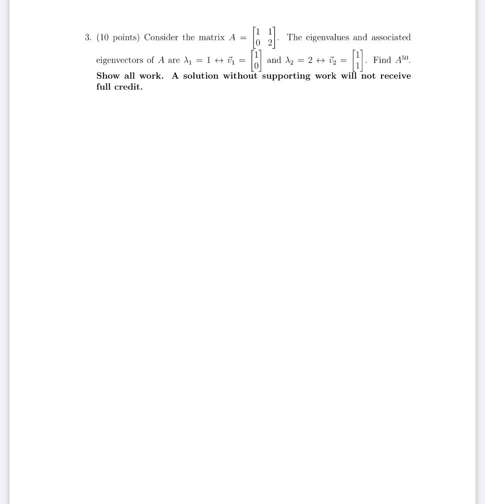 Solved 3. (10 points) Consider the matrix A = The | Chegg.com Solved 3. (10 points) Consider the matrix A = The | Chegg.com