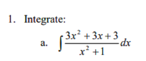 Solved 1. Integrate: 3x2 + 3x + 3 dx x+1 $3x a. | Chegg.com